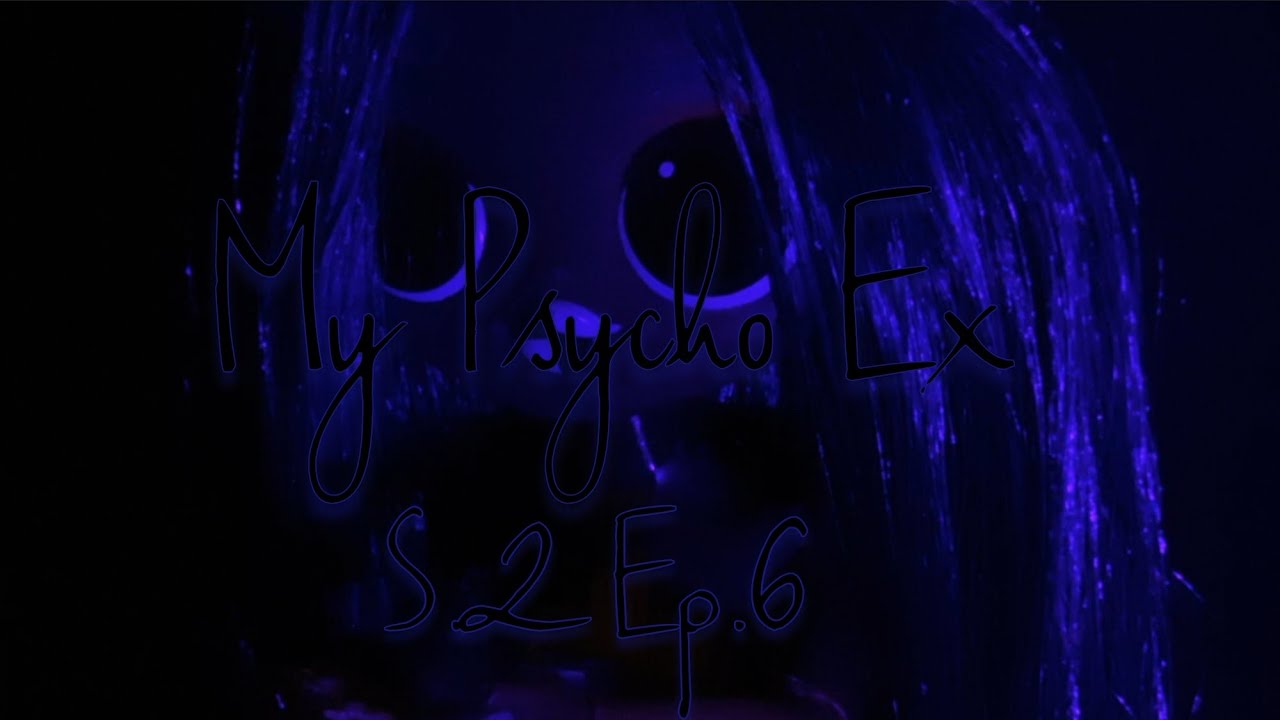 My Psycho Ex | S.2 | Ep. 6 - YouTube