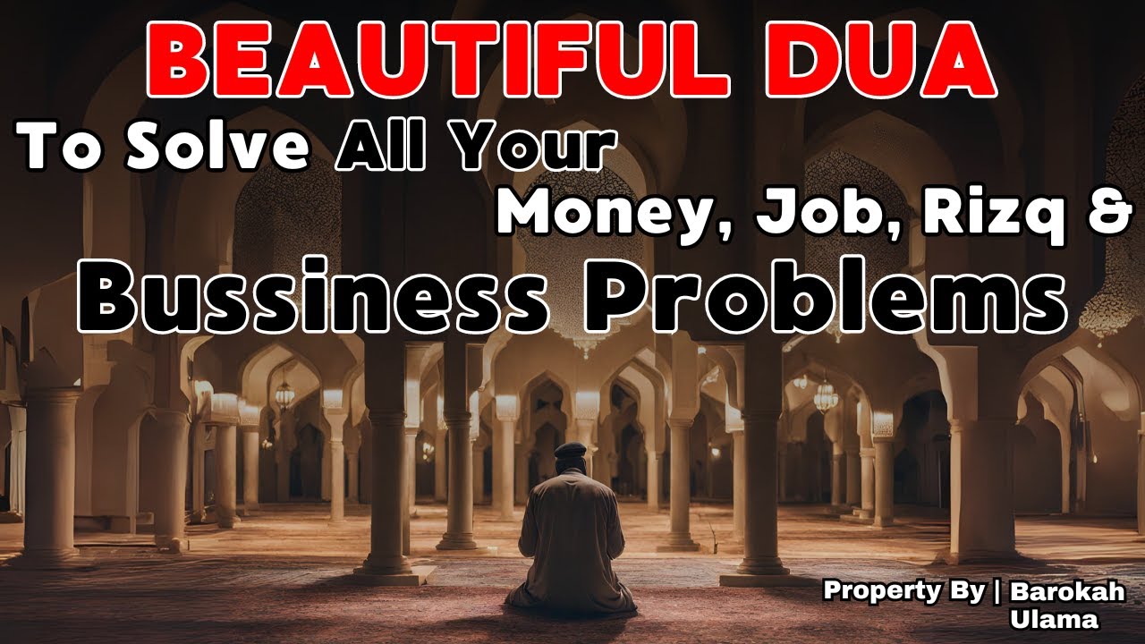 This Beautiful Dua To Solve All Your Money, Job, Rizq And Bussiness ...
