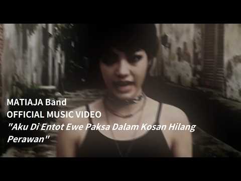 Matiaja - Aku Di Entot Ewe Paksa Dalam Kosan Hilang Perawan OFFICIAL MUSIC VIDEO