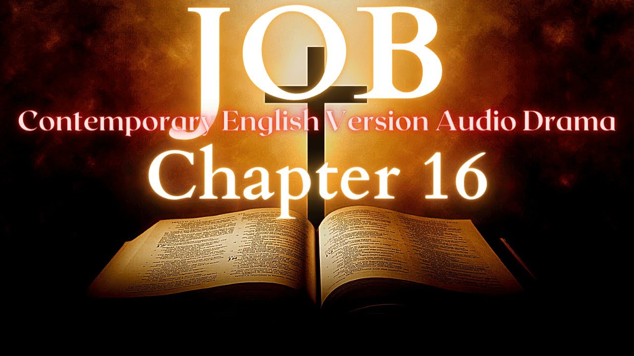 Job Chapter 16 Contemporary English Audio Drama (CEV) - YouTube