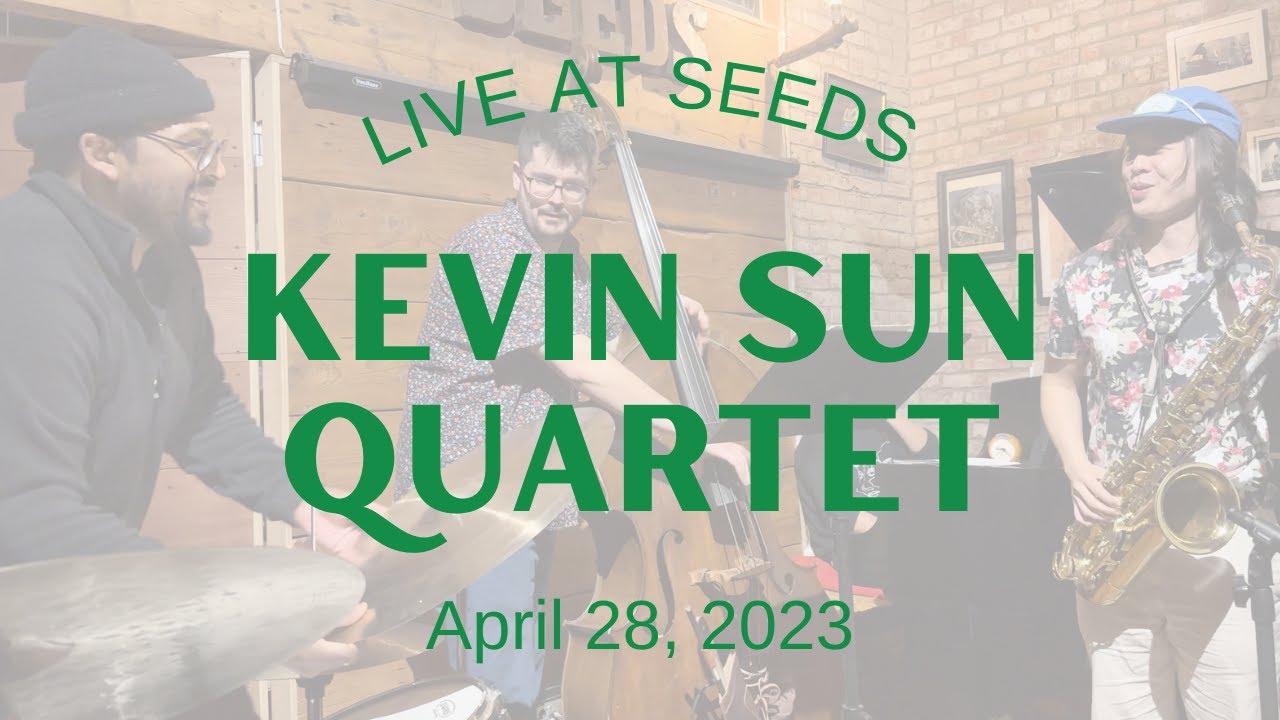 Kevin Sun Quartet – "tbh" (SEEDS 4/28/2023, Set 2-2) - YouTube