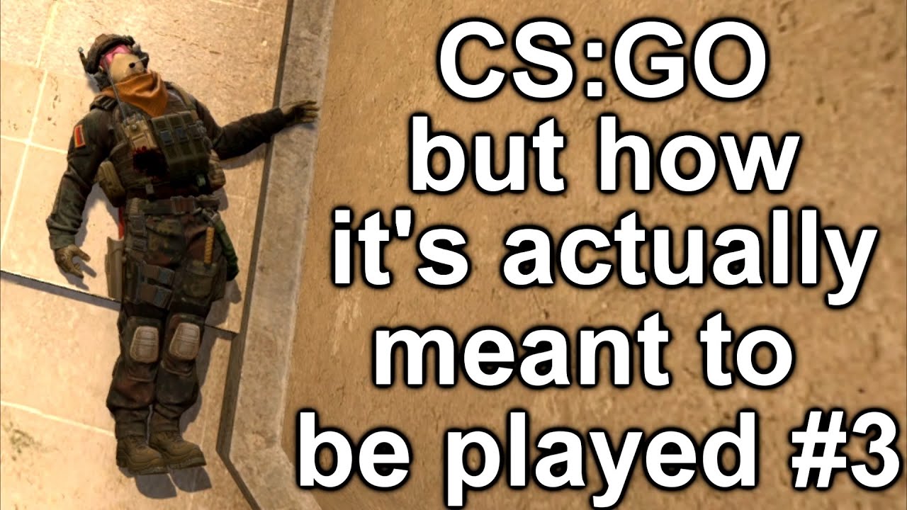 CS:GO but how it's actually meant to be played #3 - YouTube
