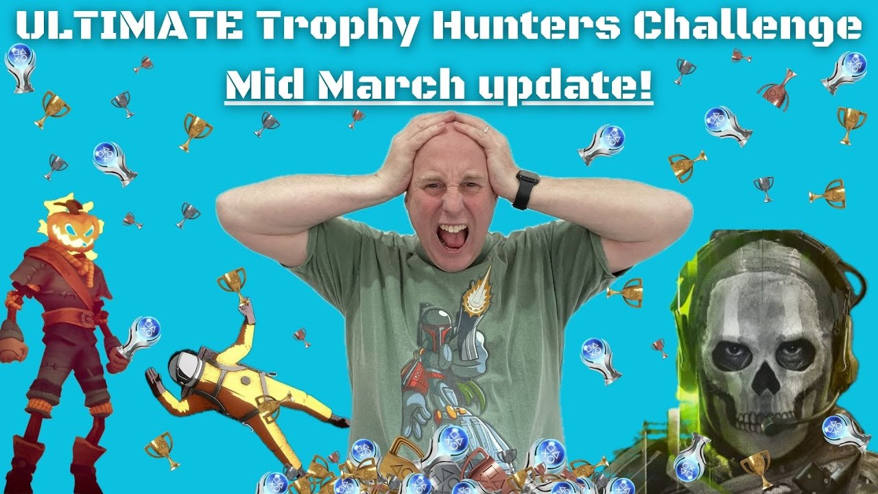 The ULTIMATE PlayStation Trophy Hunters Challenge (Mid March Update ...
