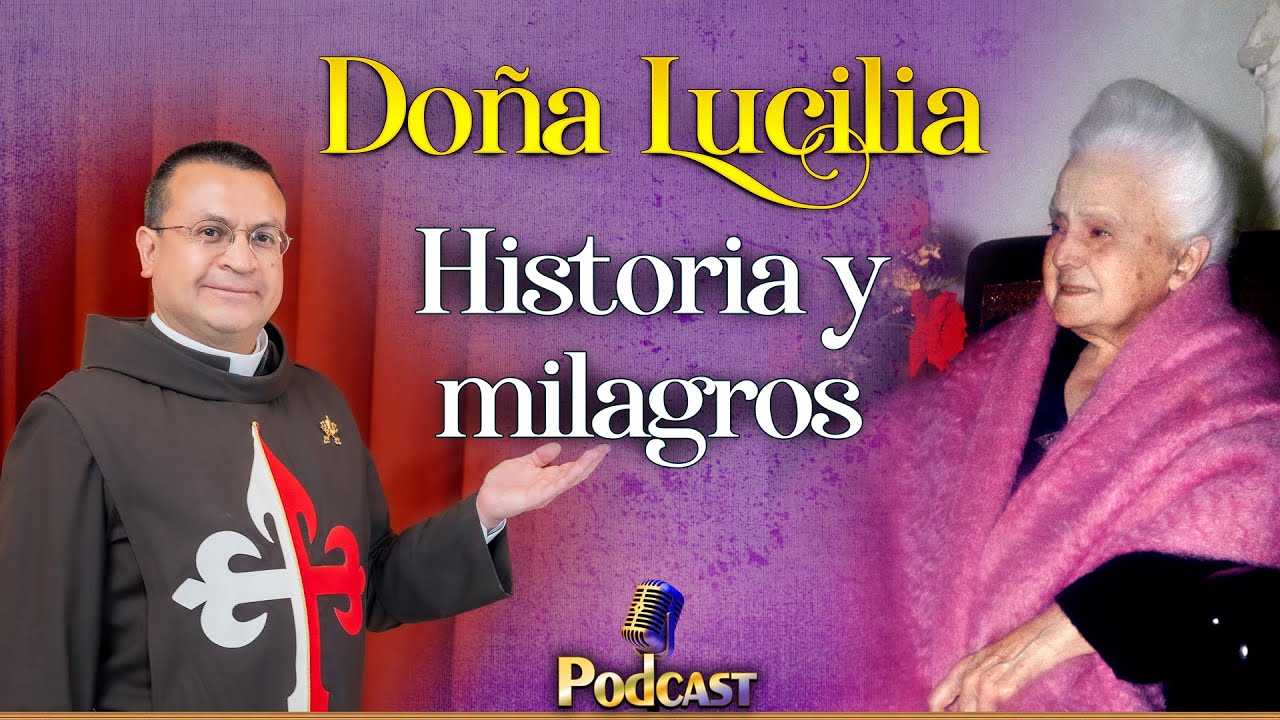 🎙️ Doña Lucilia: Historia y milagros | Podcast de los Heraldos ...