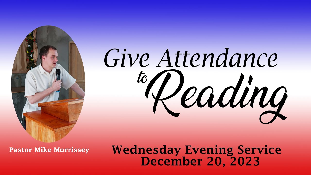 Pastor Mike Morrissey: Give Attendance to Reading - YouTube