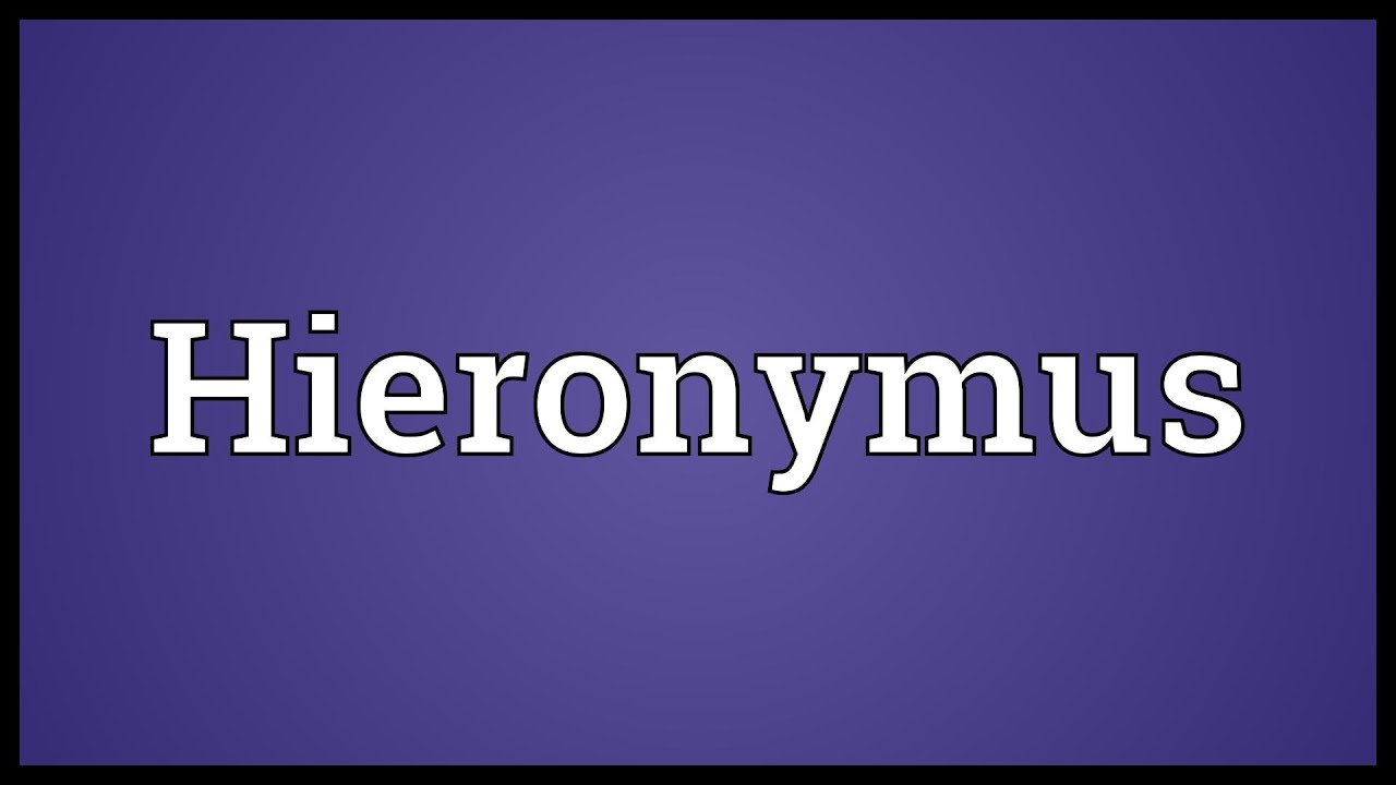 Hieronymus Meaning - YouTube