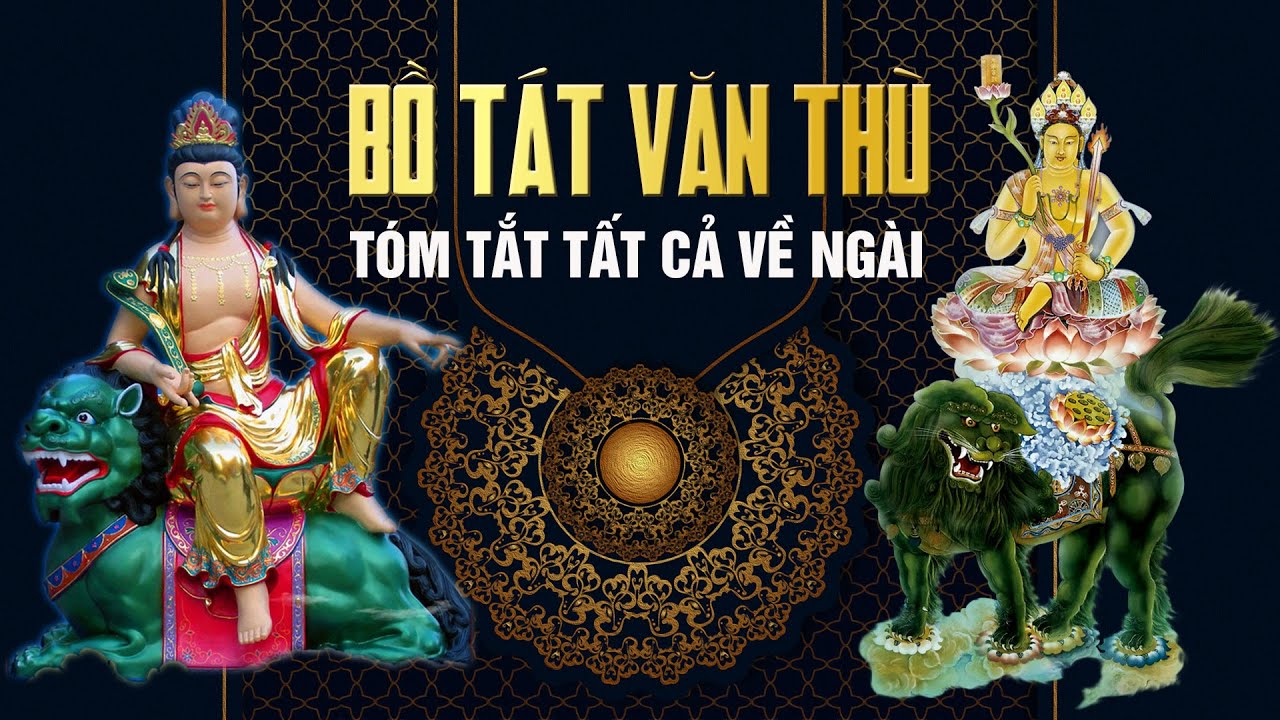 VĂn ThÙ BỒ TÁt LÀ Ai TÓm TẮt TẤt CẢ VỀ BỒ TÁt VĂn ThÙ Youtube
