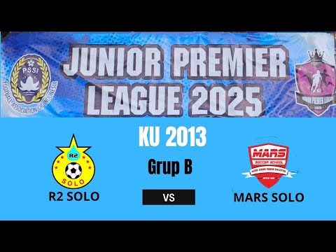 MATCHDAY JPL REGION SOLO RAYA TH 2025 GRUP B KU 2013 "R2 SOLO vs MARS SOLO" - YouTube