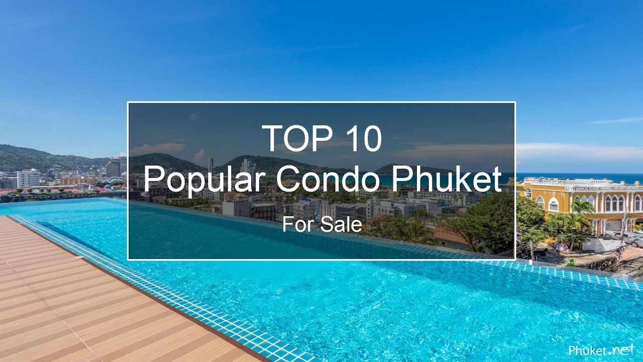 Top 10 Popular Phuket Condos For Sale - Phuket.Net Real Estate - YouTube