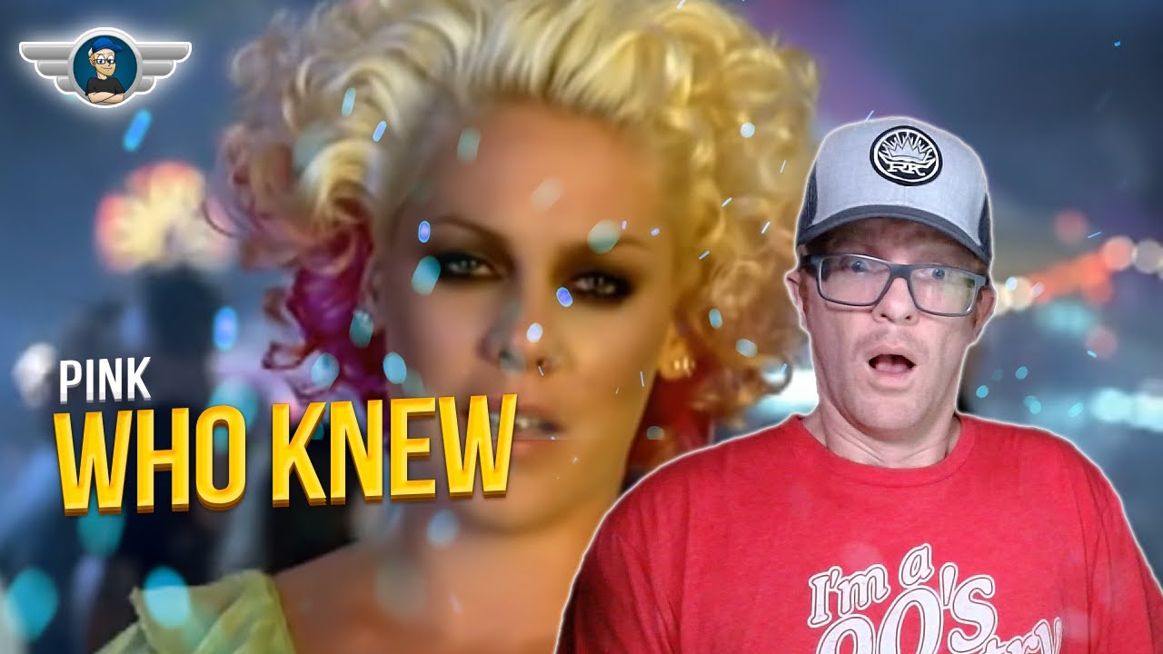 PINK REACTION "WHO KNEW" REACTION VIDEO - YouTube