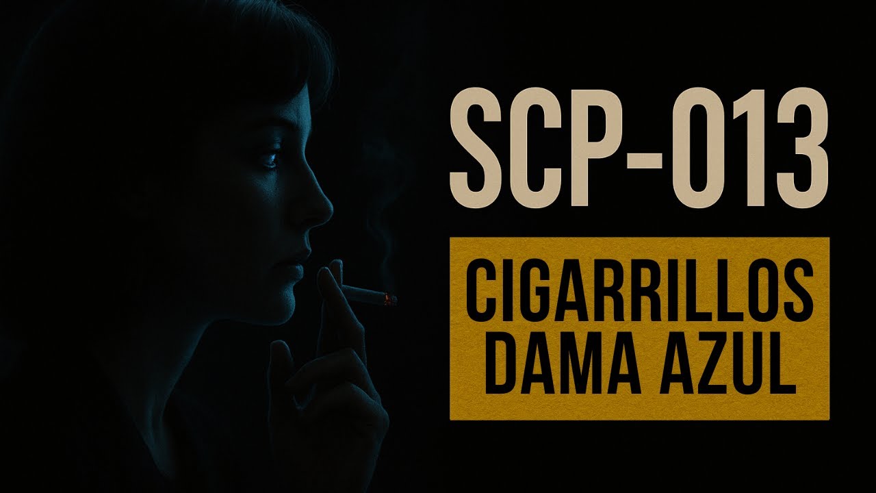 SCP-013 | Cigarrillos Dama Azul [Archivo Clasificado] - YouTube