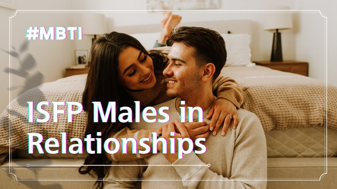 ISFP Males in Love: What to Expect | MBTI - YouTube