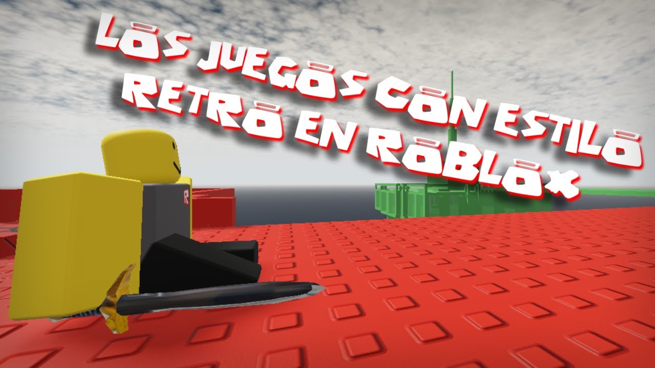 Los juegos con estilo retro de Roblox - YouTube