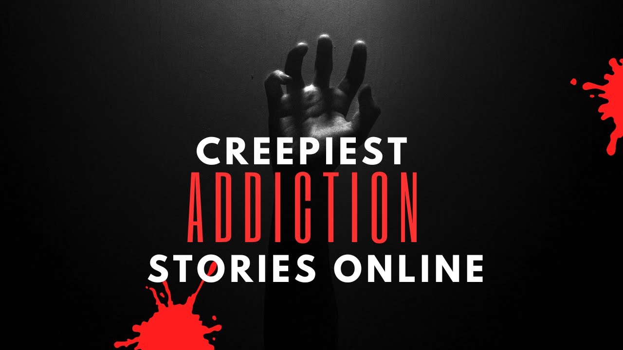 2 Nightmarish ADDICTION scary stories - YouTube