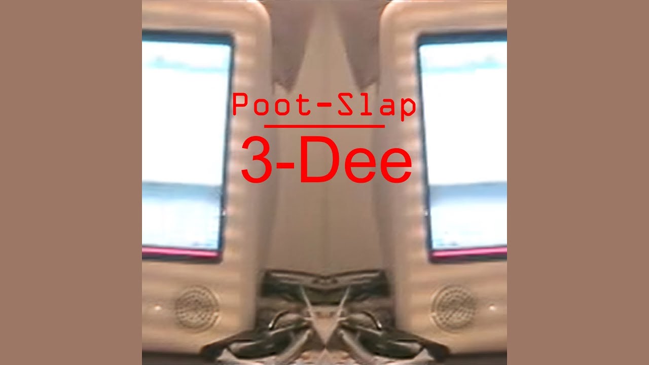 Poot-Slap - 3-Dee (Poot-Slap) - YouTube