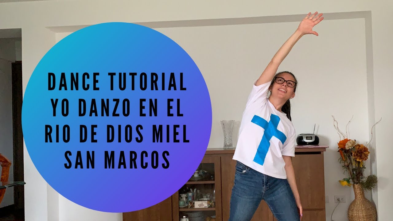 DANCE TUTORIAL - YO DANZO EN EL RIO DE DIOS- COREOGRAFÍA DANZA DE REINO ...