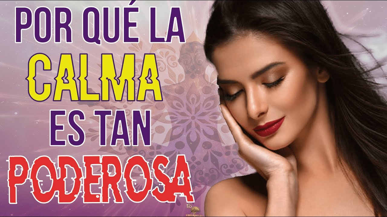 🧐 ¿Por qué la CALMA ES TAN PODEROSA?. - YouTube