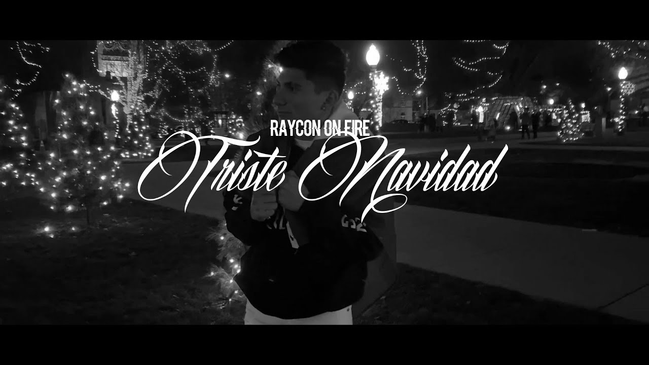 Raycon On Fire - Triste Navidad💔🎄 (official video) - YouTube