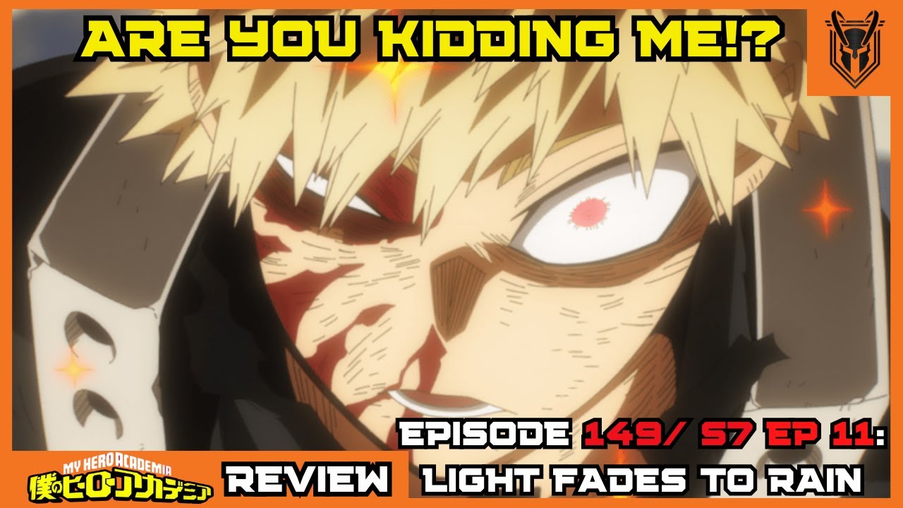 My Hero Academia Season 7: Episode 149/11: Light Fades to Rain- Well ...