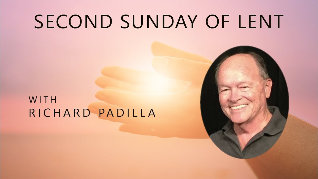 Second Sunday of Lent with Richard Padilla - YouTube