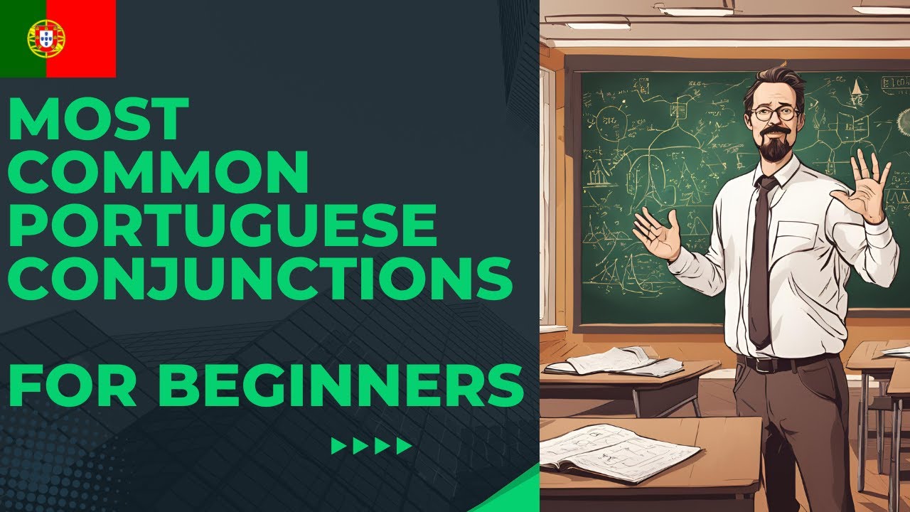 The Most Common Portuguese Conjunctions: With Sentences & Phonetics ...