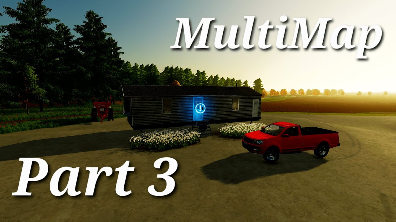 Farming Simulator 22 PC | NEW HOME | Part 3 (FARMER'S LIFE) (MultiMap ...