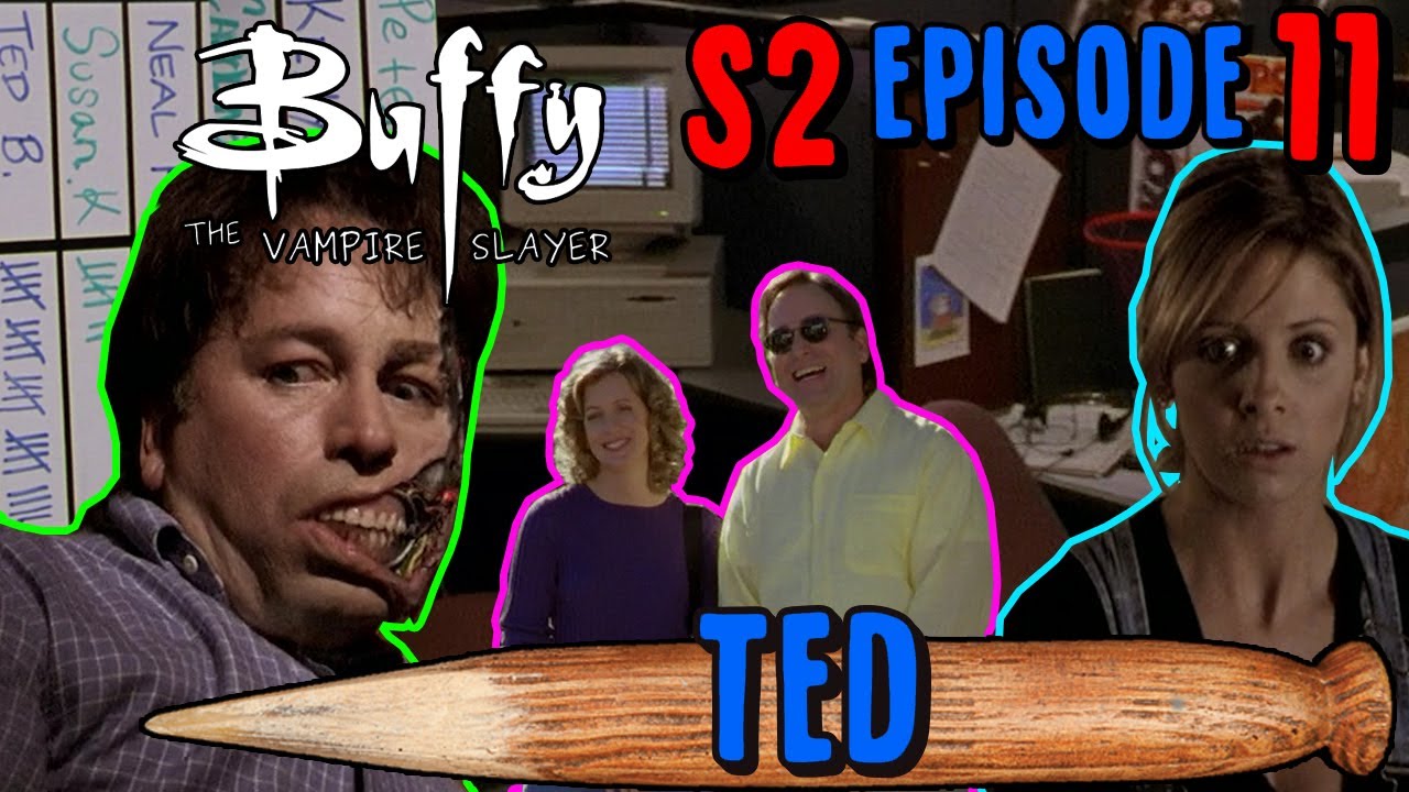 Buffy The Vampire Slayer Season 2 Episode 11 : Ted (RECAP/REVIEW) - YouTube
