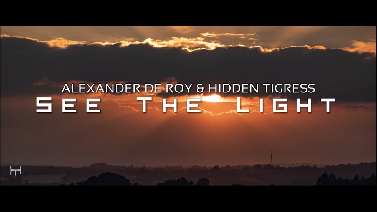 Alexander de Roy & Hidden Tigress - See The Light - YouTube