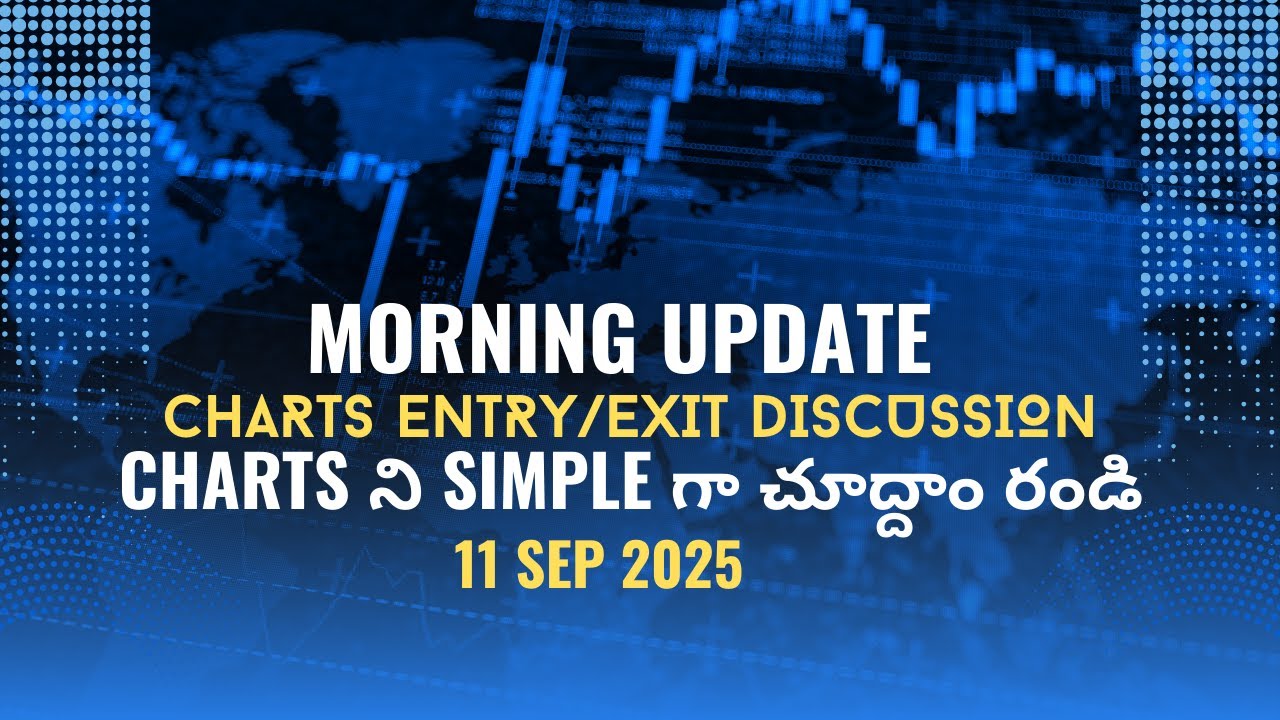 11 Sep 2025 - MORNING CHARTS REPLAY - CHARTS ని చాల EASY గా ANALYSIS ...