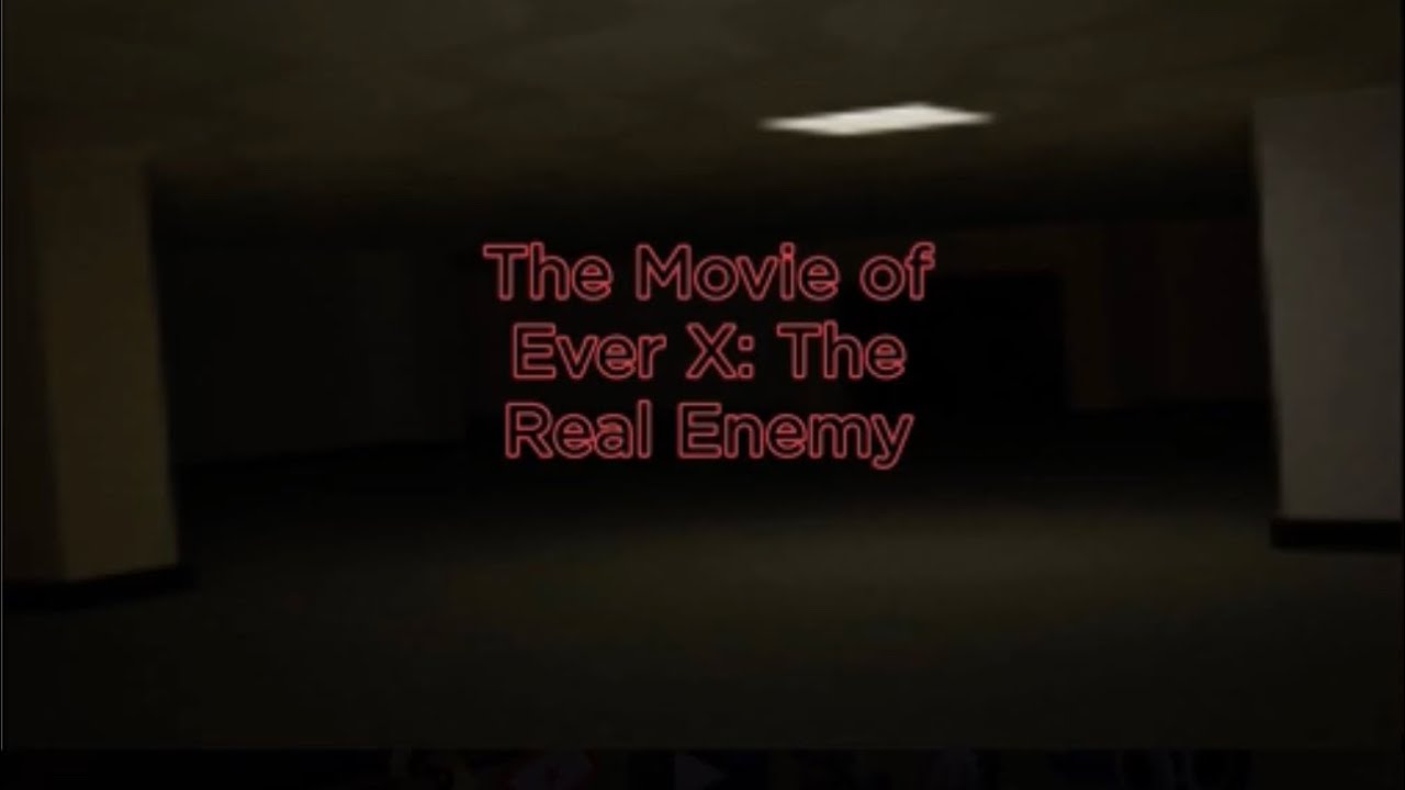 The Movie of Ever X: The Real Enemy - YouTube