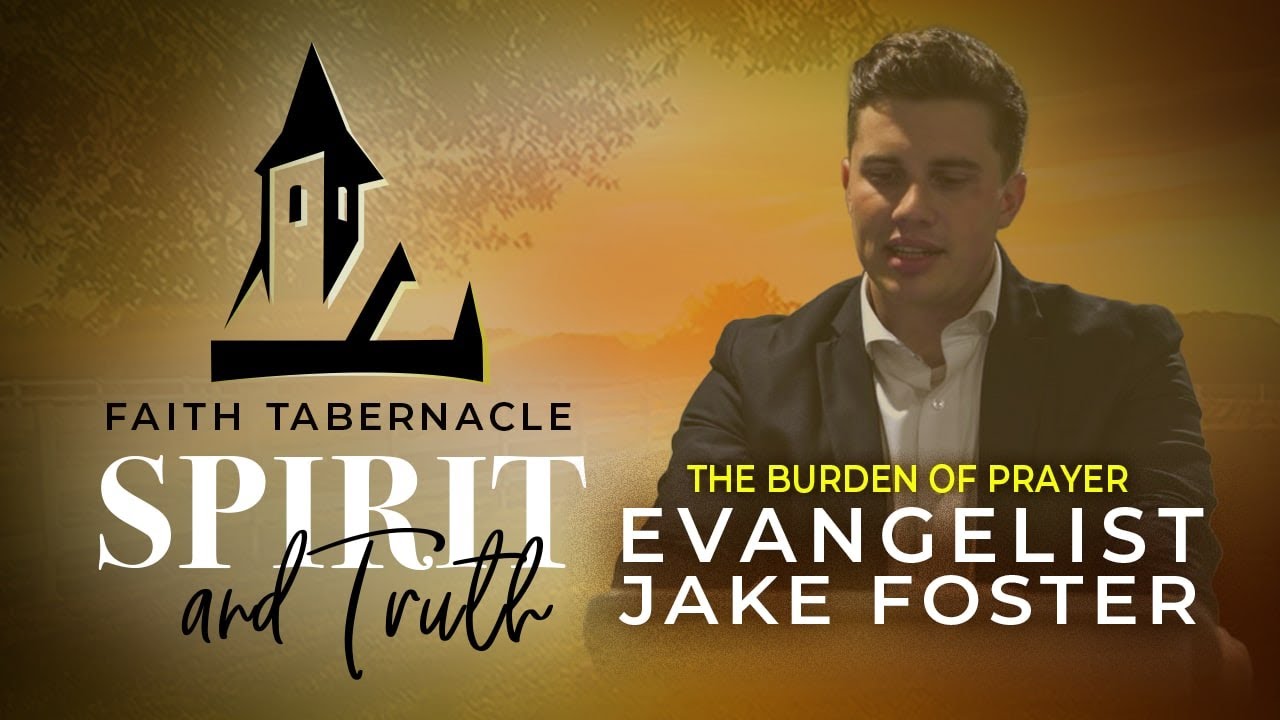 Evangelist Jake Foster | The Burden of Prayer • Thursday 8-3-23 - YouTube