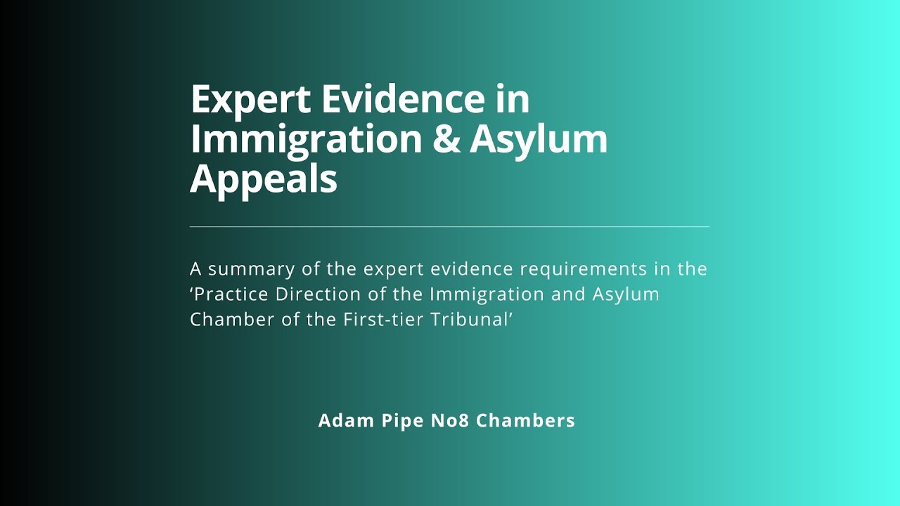 Expert Evidence in Immigration & Asylum Appeals - YouTube