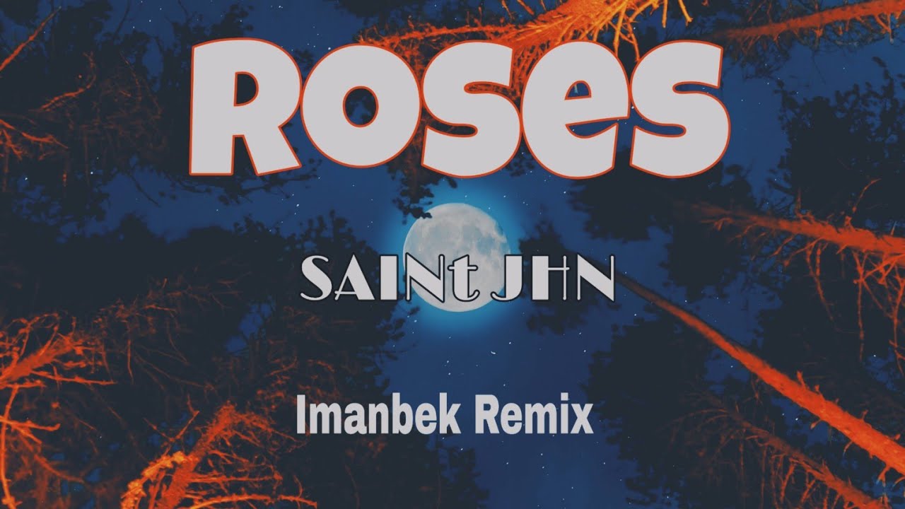 Saint Jhn Roses Imanbek Remix Lyrics Youtube