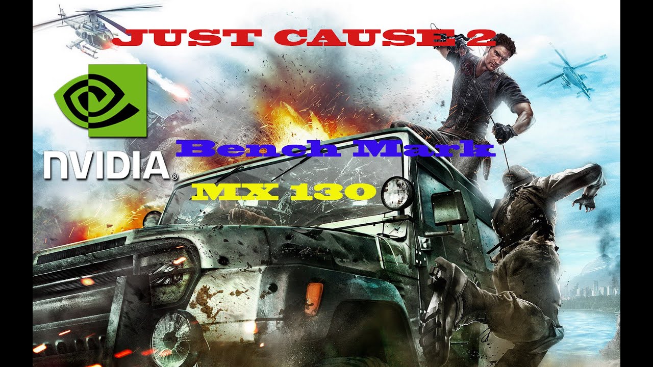 Just Cause 2 NVIDIA GeForce MX130 | Just Cause 2 GamePlay - YouTube