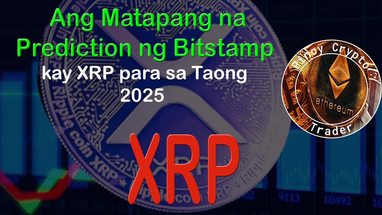 Ang Matapang na Prediction ng Bitstamp kay XRP para sa Taong 2025 - YouTube