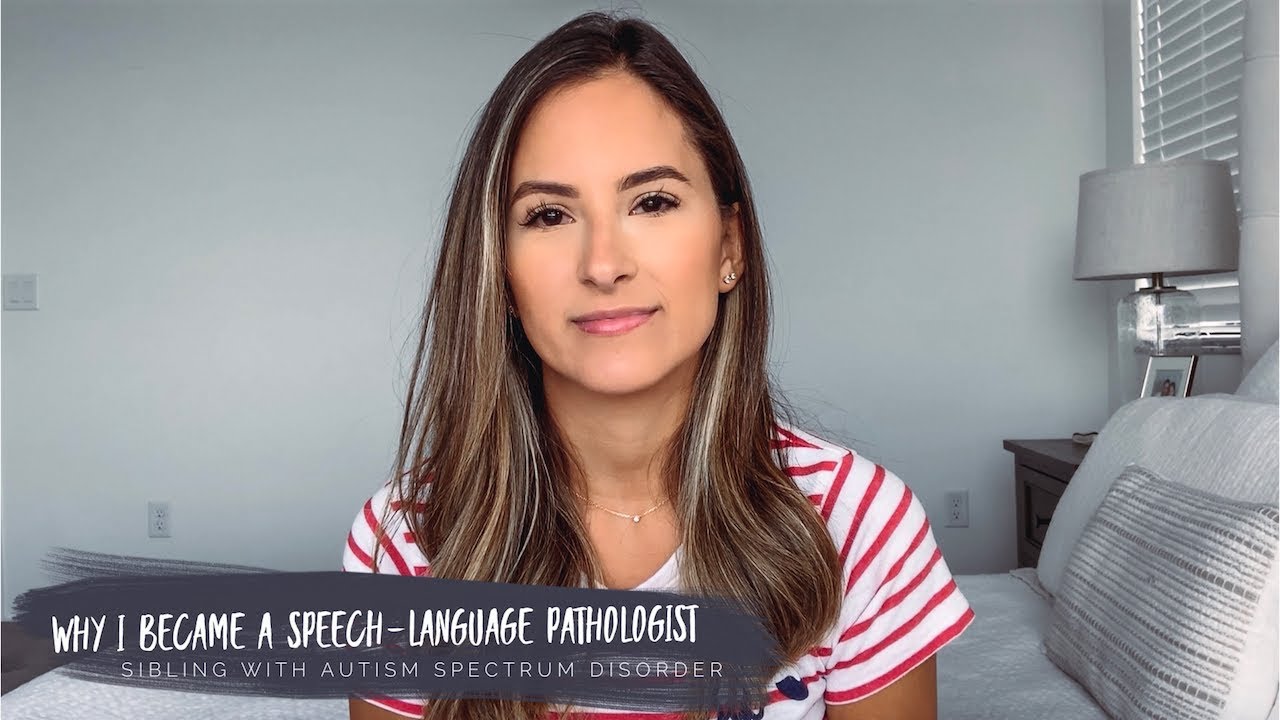 Why I Became A Speech-Language Pathologist & How Having A Sibling With ...