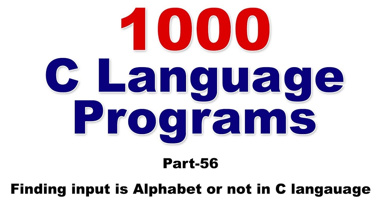 Finding User Input Is Alphabet Or Not In C Language 1000 C Language Programs In Telugu YouTube finding-user-input-is-alphabet-or-not-in-c-language-1000-c-language-programs-in-telugu-youtube