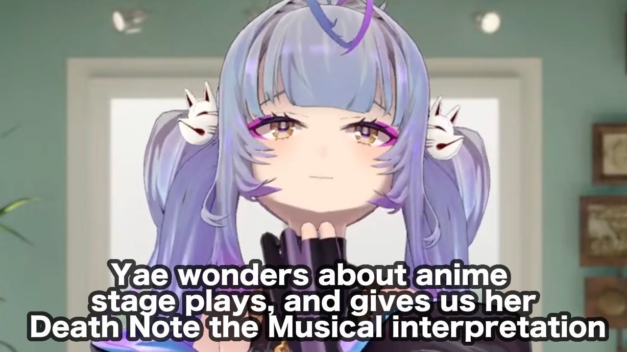 Yae wonders about anime stage plays, and gives us her Death Note the ...