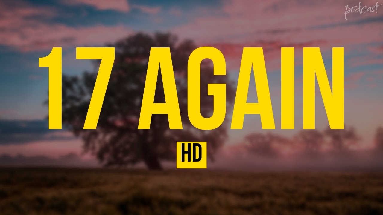 17 Again (2009) - HD Full Movie Podcast Episode | Film Review - YouTube