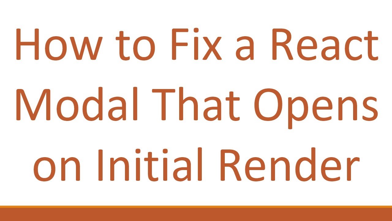 How to Fix a React Modal That Opens on Initial Render - YouTube