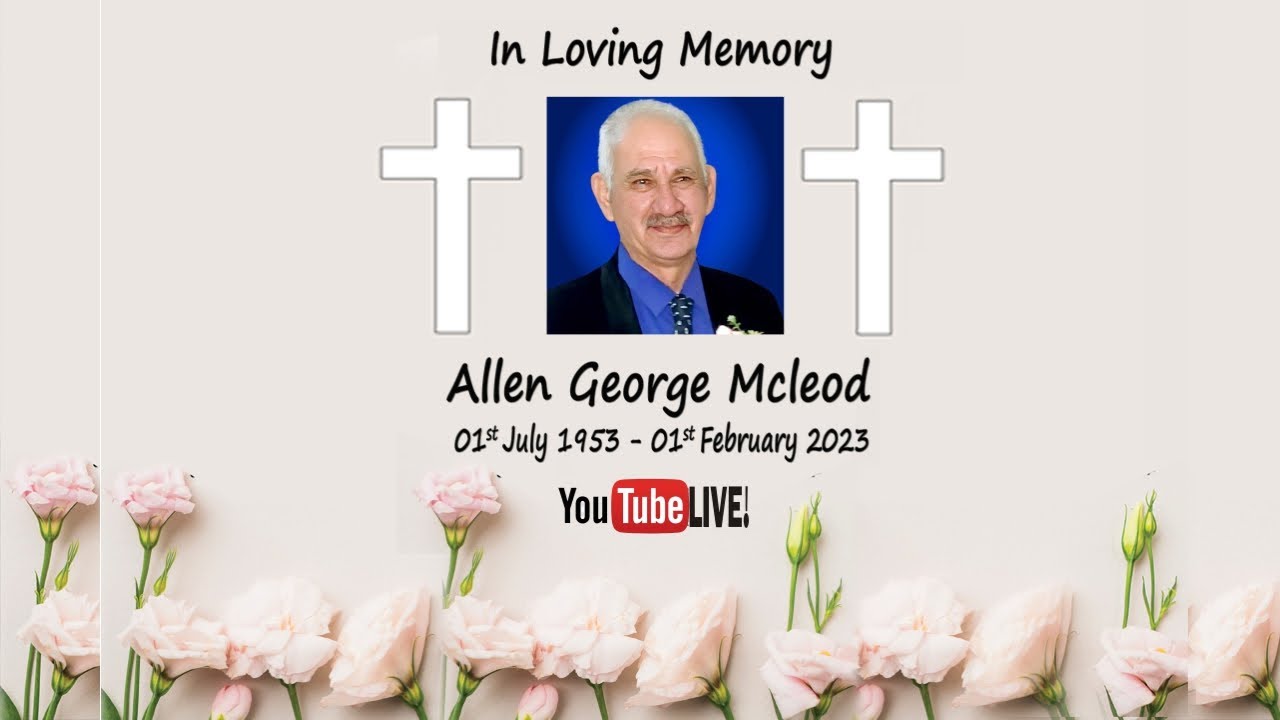 Live Funeral Streaming of Allen George Mcleod at 2.00pm (IST) - YouTube