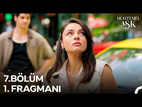 Muhtemel Aşk 7. Bölüm 1. Fragmanı | \