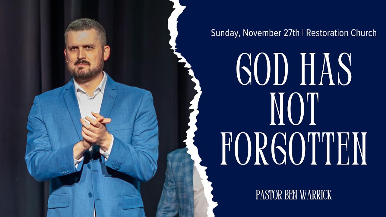 God Has Not Forgotten| Pastor Ben Warrick - YouTube