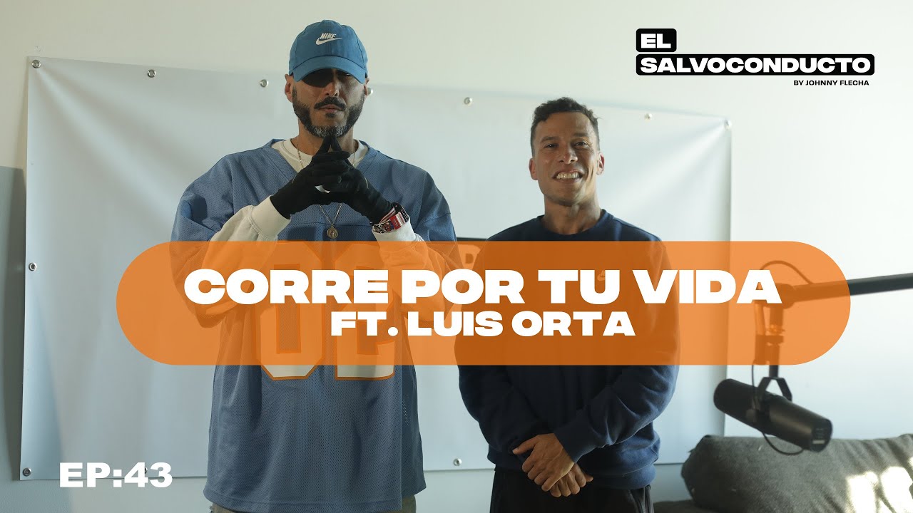 Episodio 43: Corre por tu Vida feat. Luis Orta - YouTube