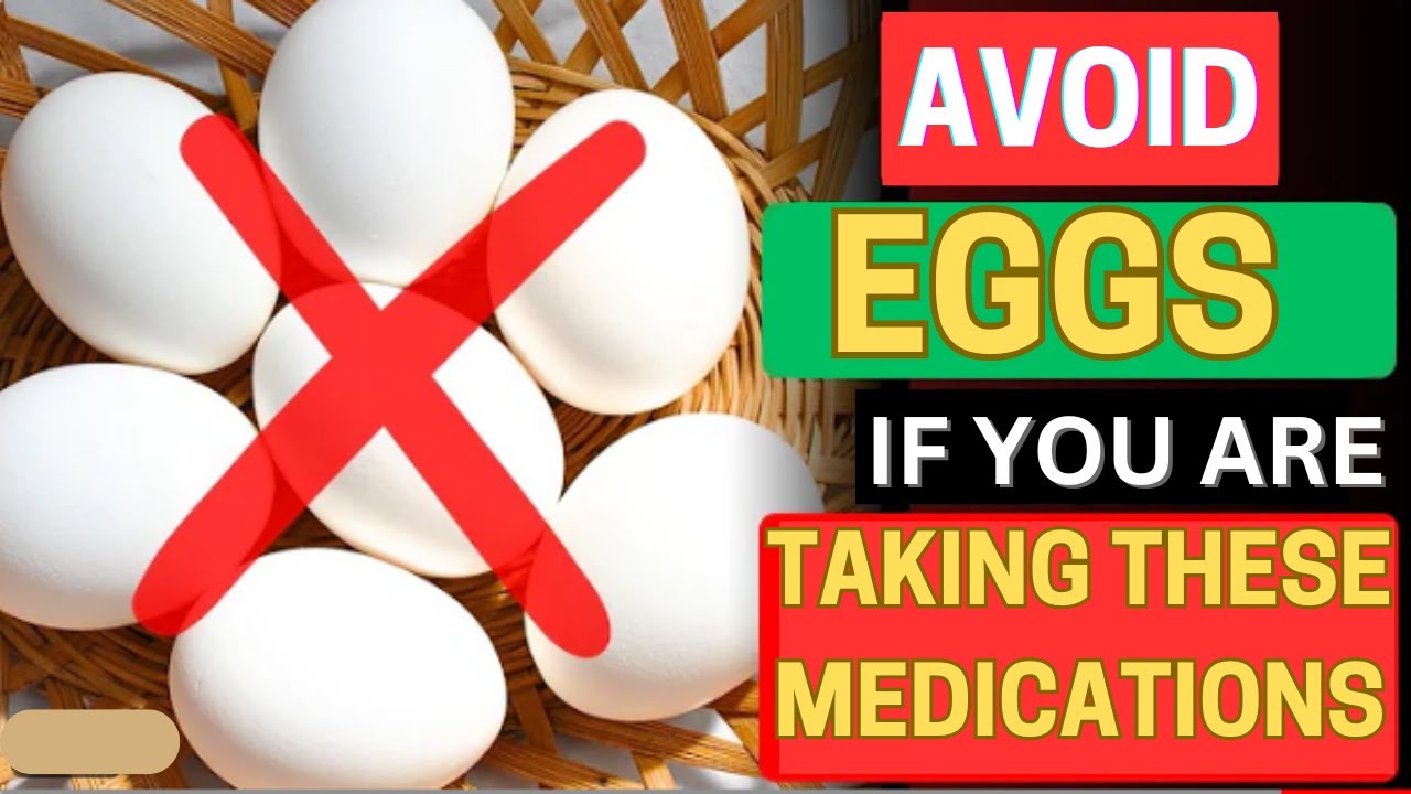 AVOID EGGS IF You Are On THESE Medications - YouTube