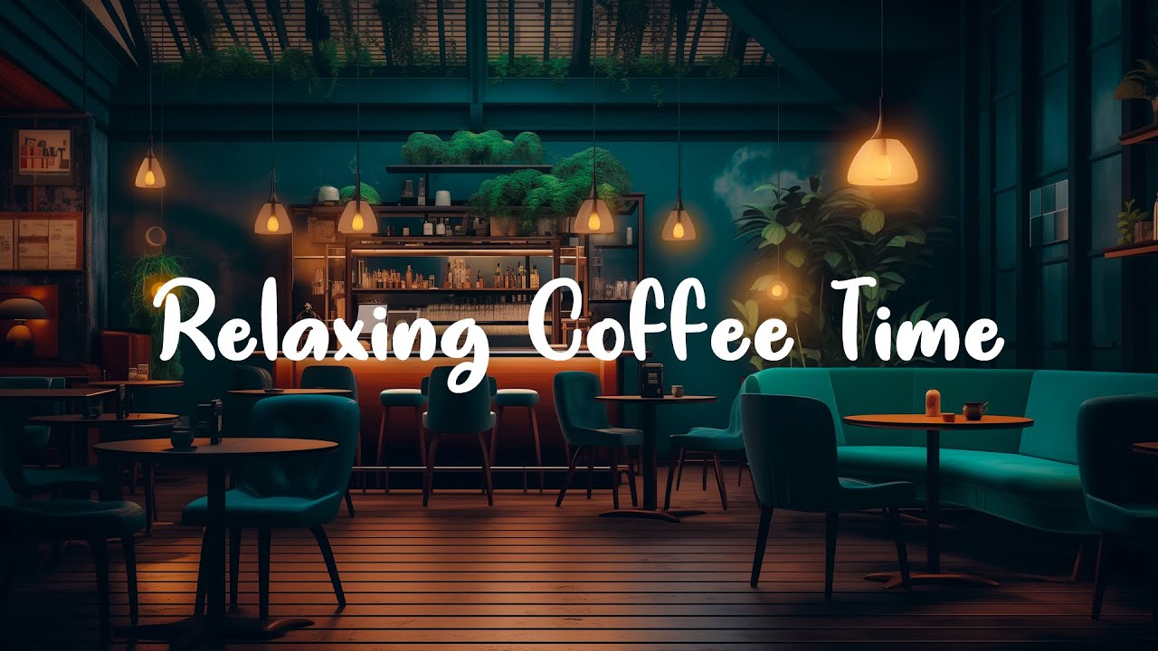 Relaxing Coffee Time ☕ Cozy Coffee Shop with Smooth Lofi Music for ...