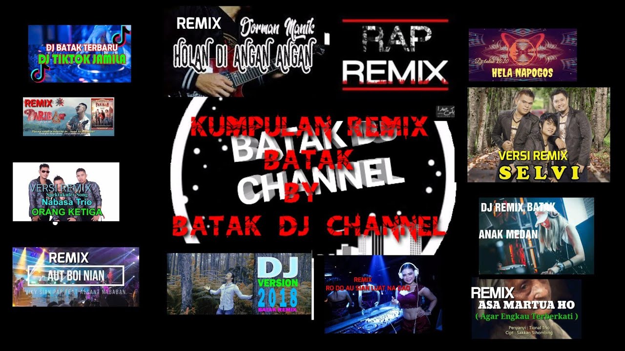 KUMPULAN REMIX BATAK BY BATAK DJ CHANNEL || PAKET LENGKAP FULL BASS ...
