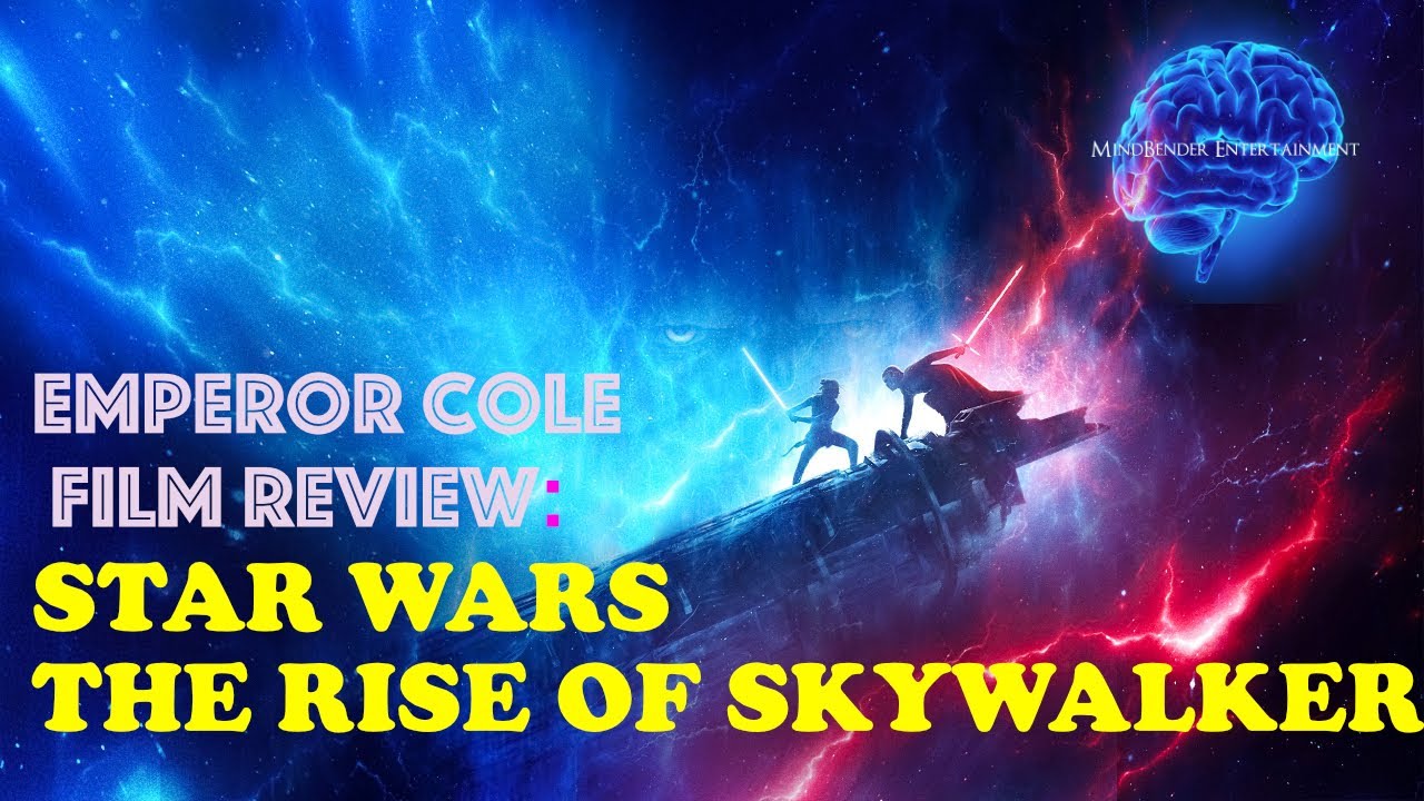 Emperor Cole Film Review | Star Wars :Rise Of Skywalker (Spoilers ...