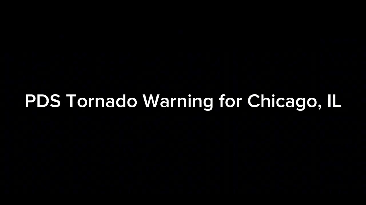PDS TORNADO WARNING FOR CHICAGO - YouTube