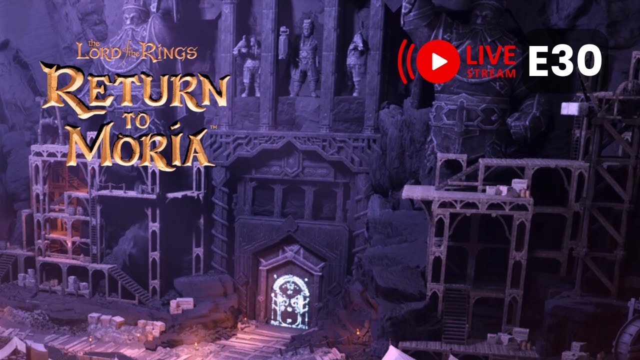 🔴LIVE - Return to Moria™ - E30 Nogrod's Forge gets put to good use ...